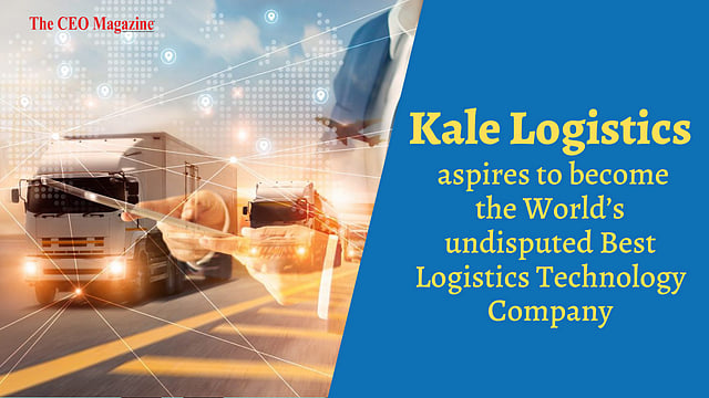 Kale Logistics aspires to become the World’s undisputed Best Logistics ...