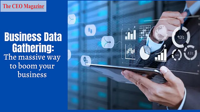 Business Data Gathering: The massive way to boom your business