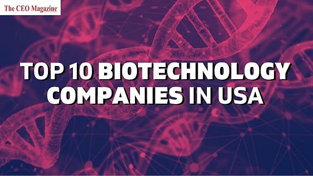 Top 10 Biotechnology Companies in the USA