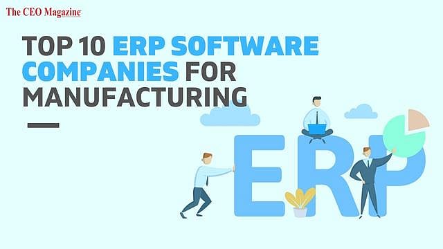 Top 10 ERP Software for Manufacturing Companies