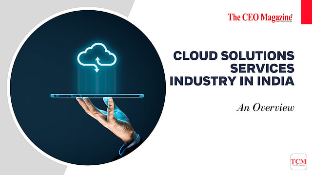 Cloud Solutions Services Industry In India: An Overview