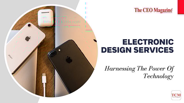 Electronic Design Services: Harnessing The Power Of Technology