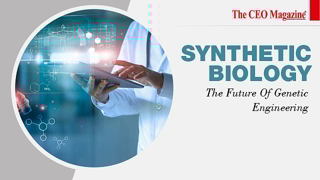 Synthetic Biology: The Future Of Genetic Engineering