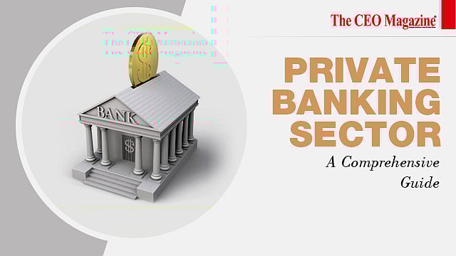 Private Banking Sector: A Comprehensive Guide