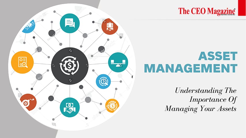 Asset Management: Understanding The Importance Of Managing Your Assets