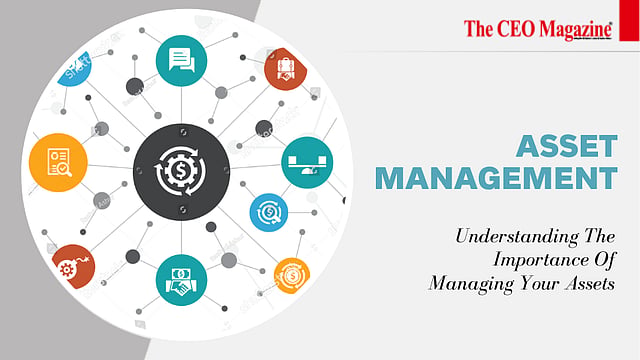 Asset Management: Understanding The Importance Of Managing Your Assets