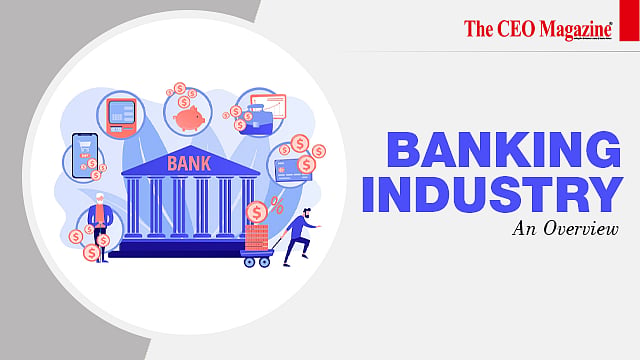 Banking Industry: An Overview
