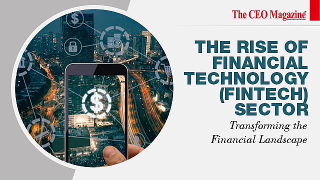 The Rise of Financial Technology (Fintech) Sector