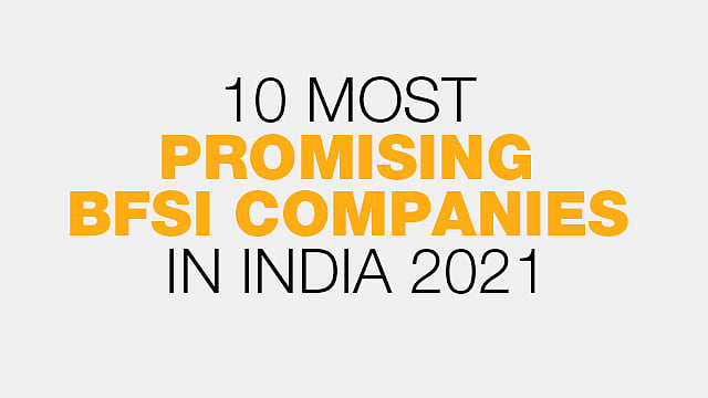 10 Most Promising BFSI Companies in India 2021