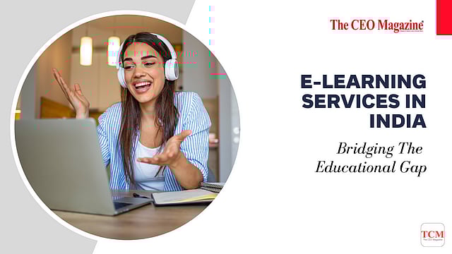 E-Learning Services In India: Bridging The Educational Gap