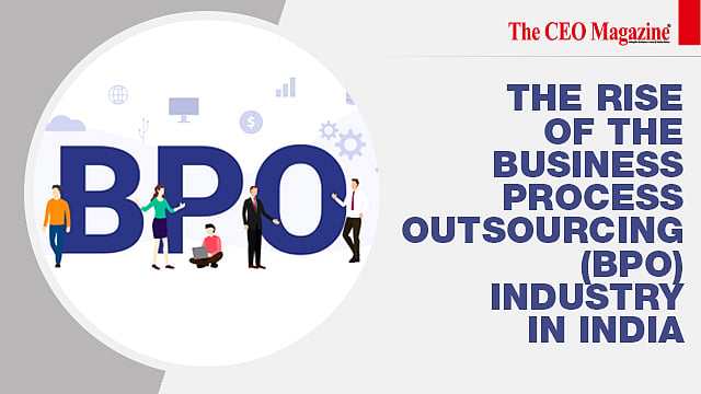 The Rise of the Business Process Outsourcing (BPO) Industry in India
