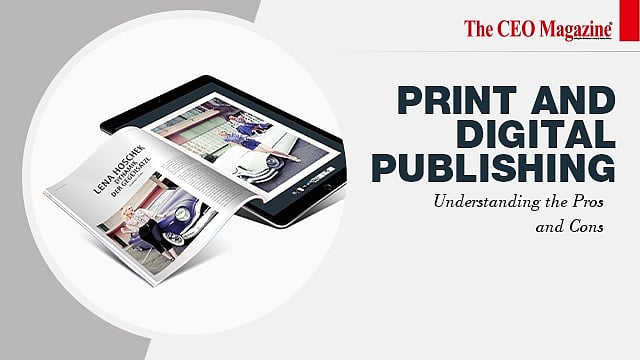 Print and Digital Publishing: Understanding the Pros and Cons