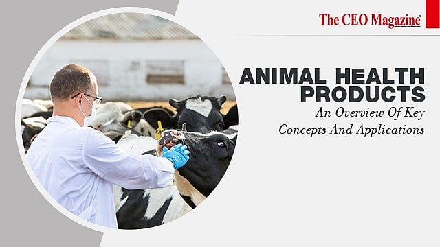 Animal Health Products: An Overview Of Key Concepts And Applications