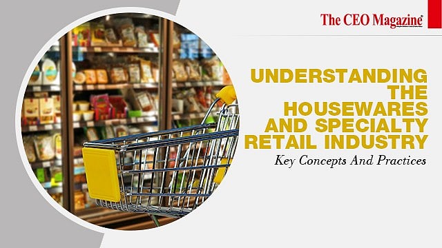 Understanding The Housewares And Specialty Retail Industry: Key ...