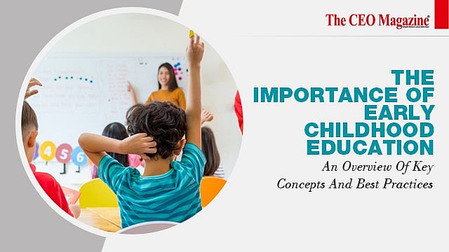 The Importance Of Early Childhood Education: An Overview Of Key ...