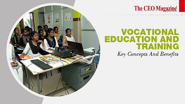 Vocational Education And Training: Key Concepts And Benefits