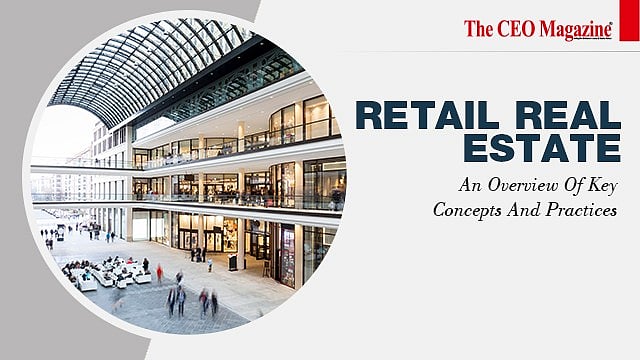 Retail Real Estate: An Overview Of Key Concepts And Practices