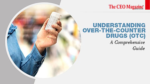 Understanding Over-The-Counter Drugs (OTC): A Comprehensive Guide