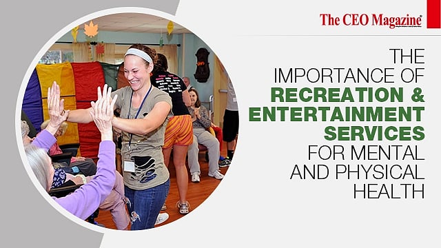 Recreation and Entertainment Services for Mental and Physical Health
