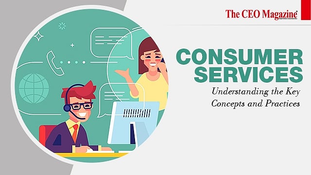 Consumer Services: Understanding the Key Concepts and Practices
