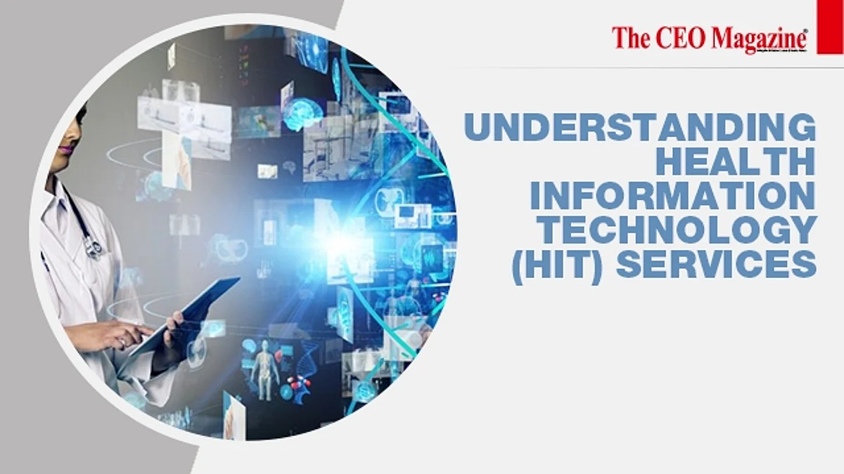 Understanding Health Information Technology (HIT) Services Understanding Health Information Technology (HIT) Services