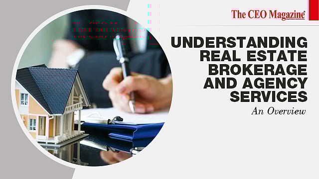 Understanding Real Estate Brokerage And Agency Services: An Overview