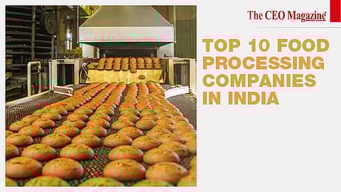Top 10 Food Processing Companies in India