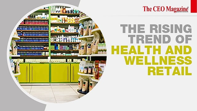 The Rising Trend of Health and Wellness Retail