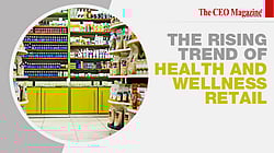 The Rising Trend of Health and Wellness Retail