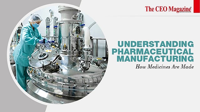 Understanding Pharmaceutical Manufacturing: How Medicines Are Made