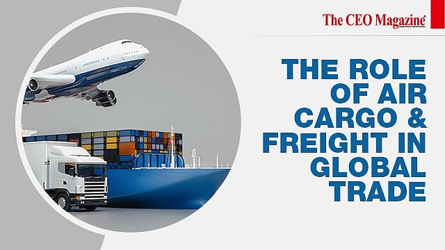 The Role of Air Cargo & Freight in Global Trade
