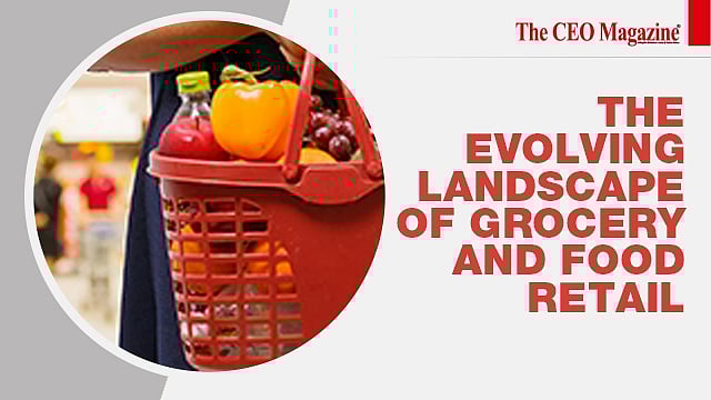 The Evolving Landscape of Grocery and Food Retail