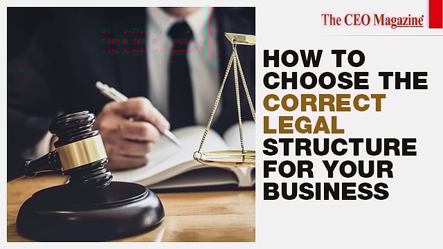 How To Choose The Correct Legal Structure for Your Business?