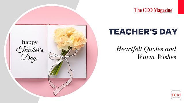 Teacher's Day, Heartfelt Quotes and Warm Wishes