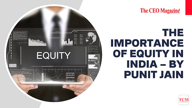 The Importance of Equity in India - By Punit Jain