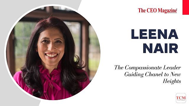 Leena Nair: The Compassionate Leader Guiding Chanel to New Heights