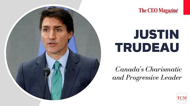 Justin Trudeau: Canada's Charismatic and Progressive Leader