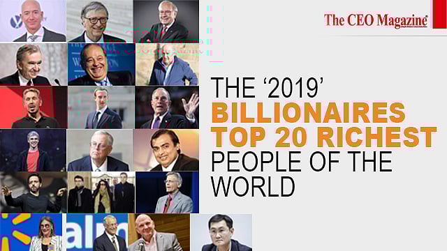 The ‘2019’ Billionaires: Top 20 Richest People of the world