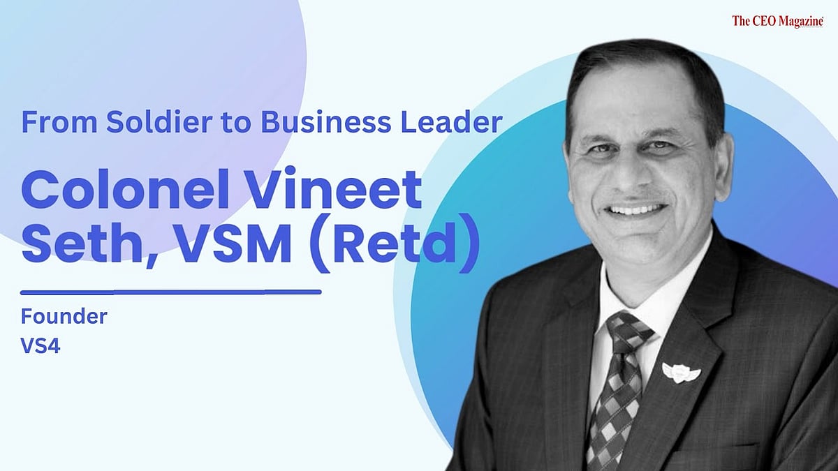 From Soldier to Business Leader | Colonel Vineet Seth's Journey