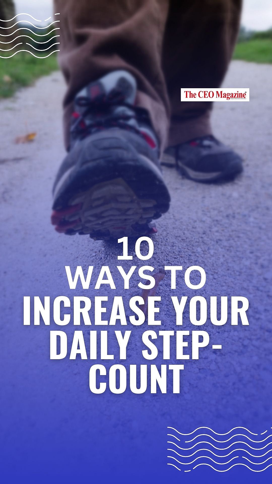 10 Ways to Increase Your Daily Step-Count