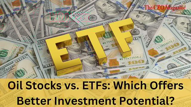 Oil Stocks vs. ETFs Which Offers Better Investment Potential
