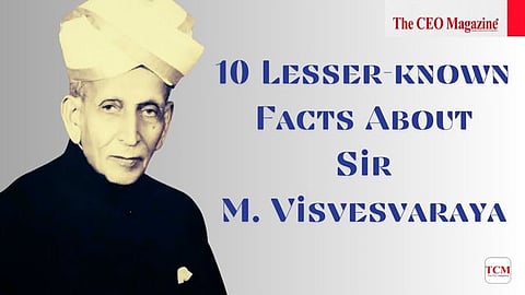 10 Unknown Facts About Sir M. Visvesvaraya's Legacy