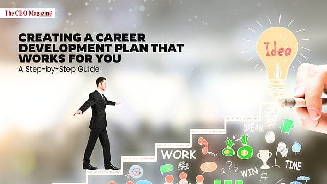 Creating a Career Development Plan That Works for You: A Step-by-Step Guide