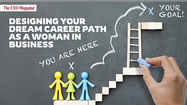 Designing Your Dream Career Path as a Woman in Business