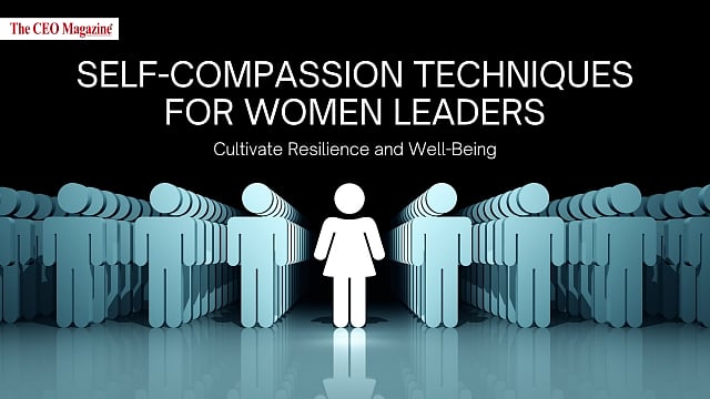 Self-Compassion Techniques for Women Leaders: Cultivate Resilience and ...