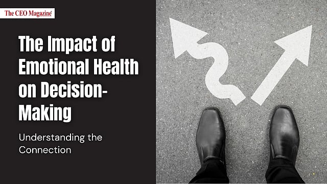 The Impact of Emotional Health on Decision-Making: Understanding the ...
