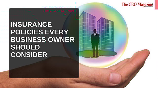 10 Insurance Policies Every Business Owner Should Consider