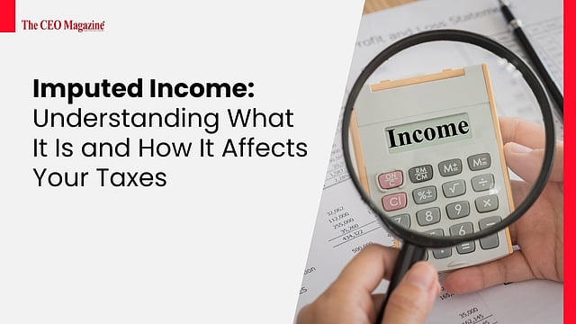 Imputed Income: What It Is and How It Affects Your Taxes