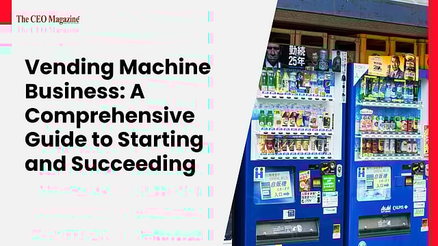 Starting a Vending Machine Business: A Complete Guide to Success