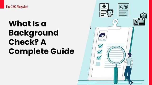 What Is a Background Check? Types, Importance, and Process Explained